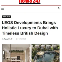 LEOS Developments Brings Holistic Luxury to Dubai with Timeless British Design - LEOS Developments